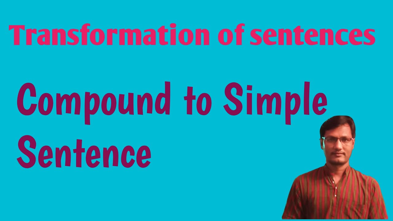 Compound to Simple Sentence || Transformation of Sentences ||Simple ...