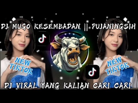 DJ MUGO KESEMBADAN || DJ PUJANINGSIH DJ BOCAH PETERNAK VIRAL TIKTOK ...