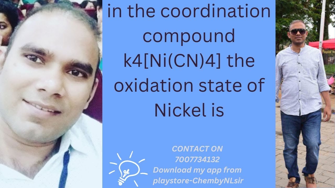in the coordination compound k4[Ni(CN)4] the oxidation state of Nickel ...
