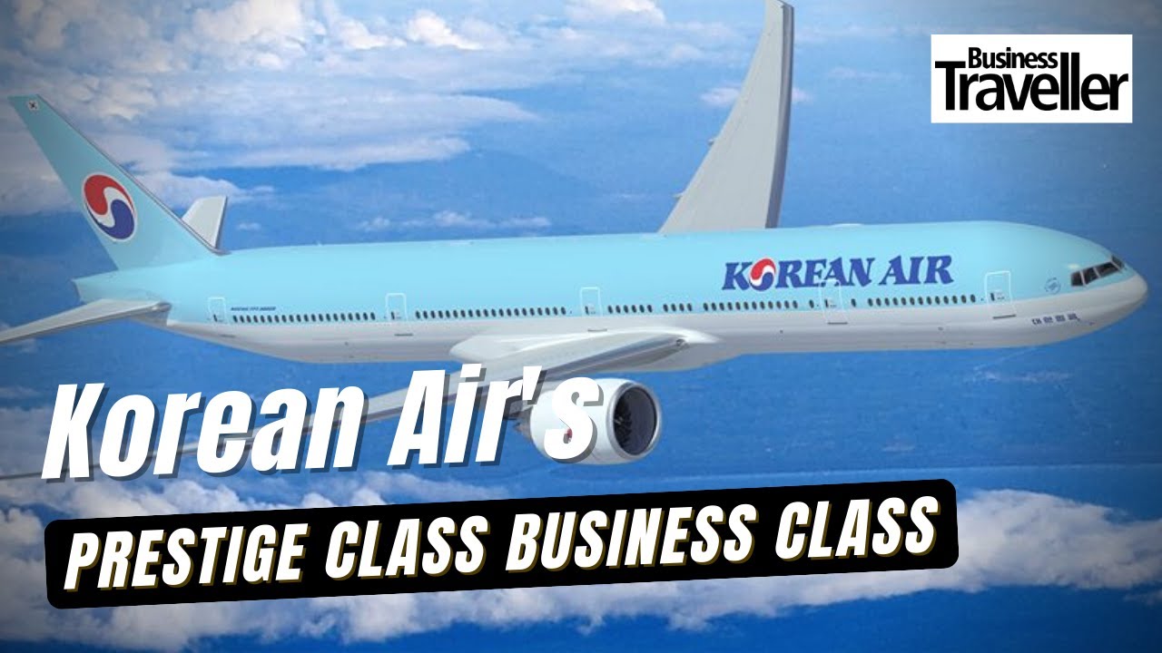 Korean Air's Prestige Class Business Class, Boeing 777-300ER - Business ...