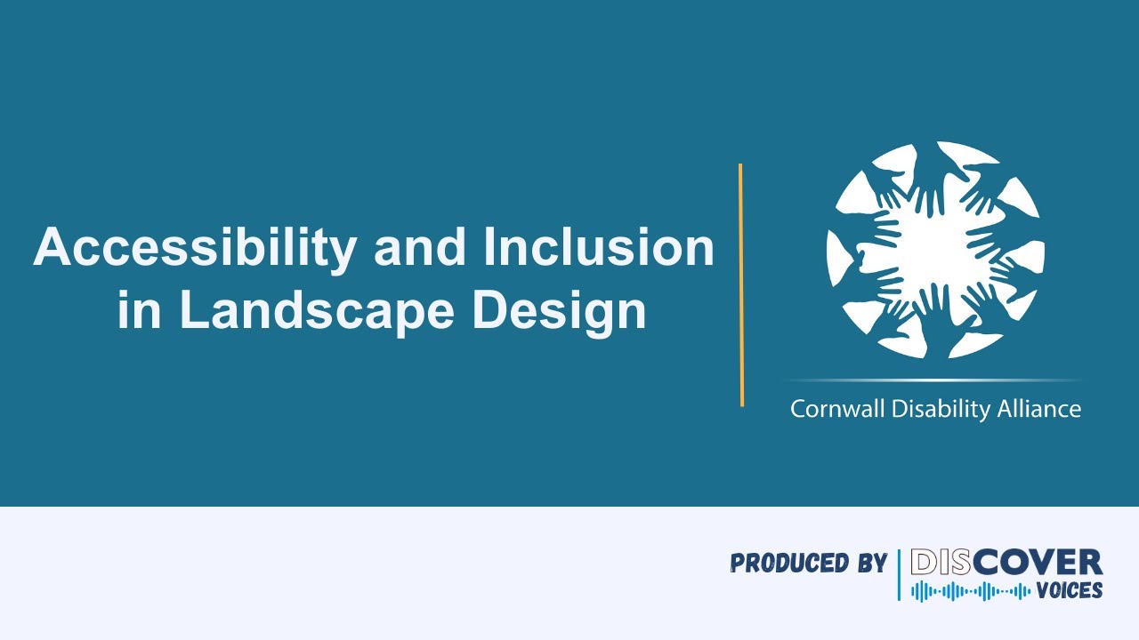Accessibility and Inclusion in Landscape Design | Cornwall Disability Alliance - YouTube