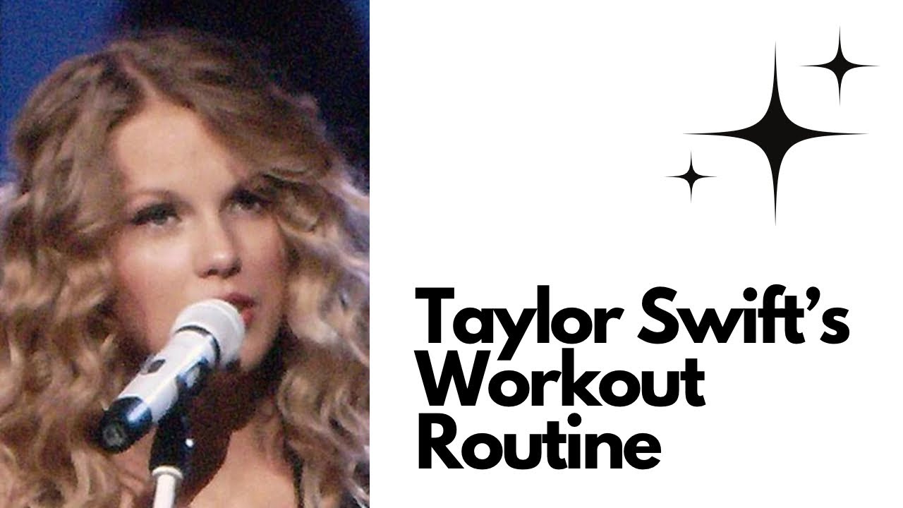Taylor Swift’s Workout Routine: How She Stays Fit and Energized - YouTube