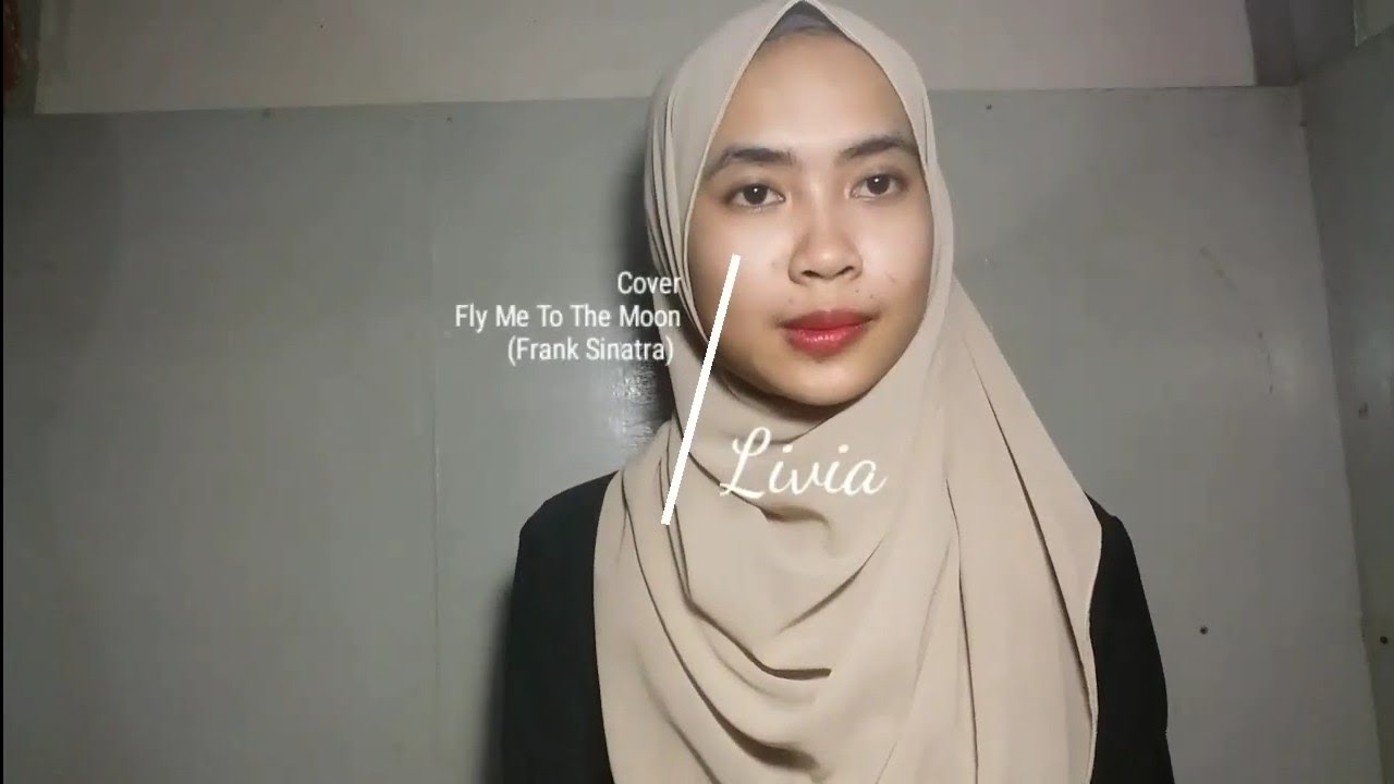 FLY ME TO THE MOON - FRANK SINATRA (COVER BY: LIVIA) - YouTube
