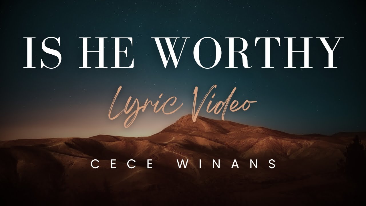 Is He Worthy (Lyric Video) | CeCe Winans - YouTube