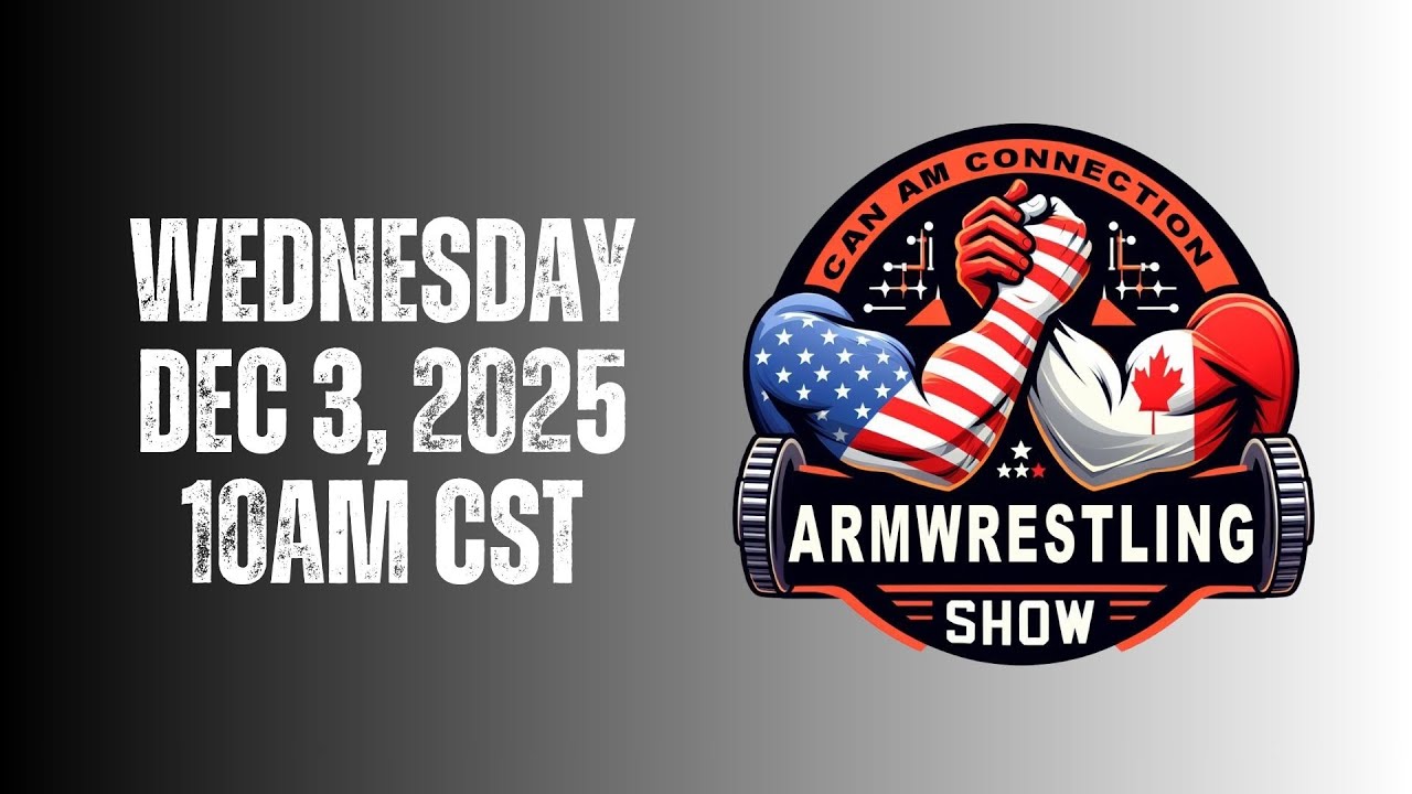 CAN/AM Connection Armwrestling Show - Dec 3, 2025 - 10AM CST! - YouTube