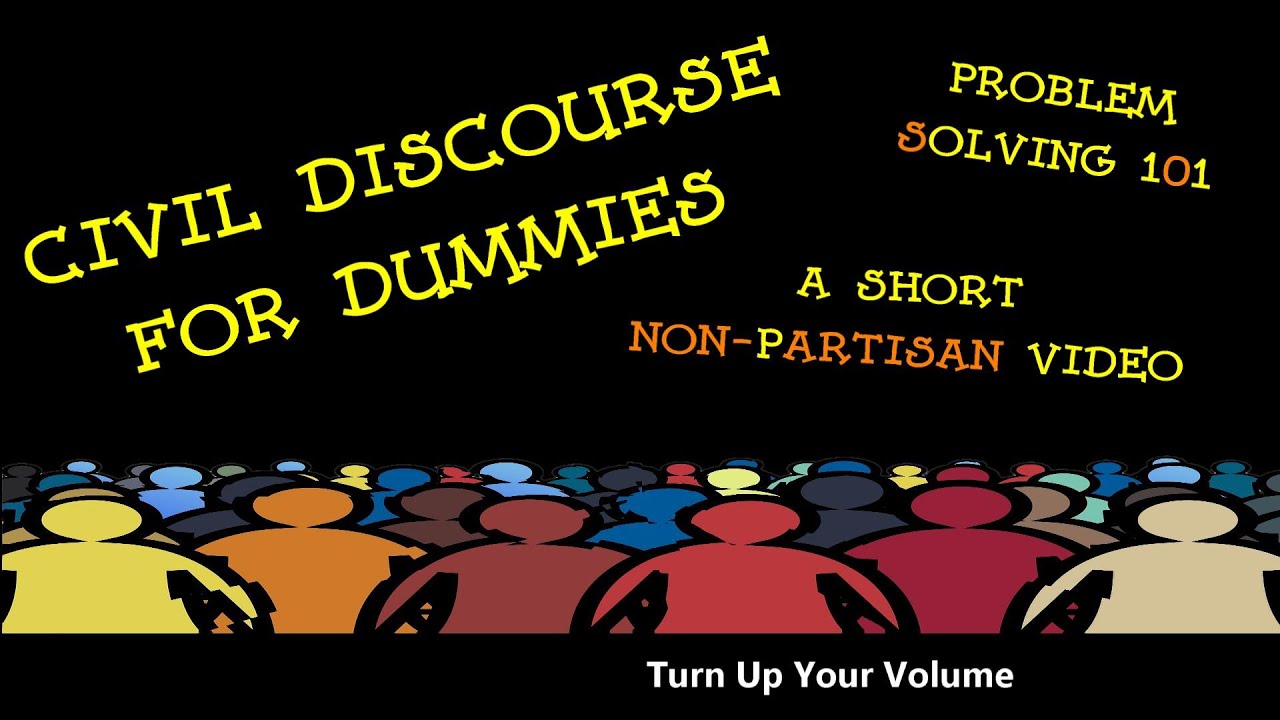 Civil Discourse For Dummies - YouTube