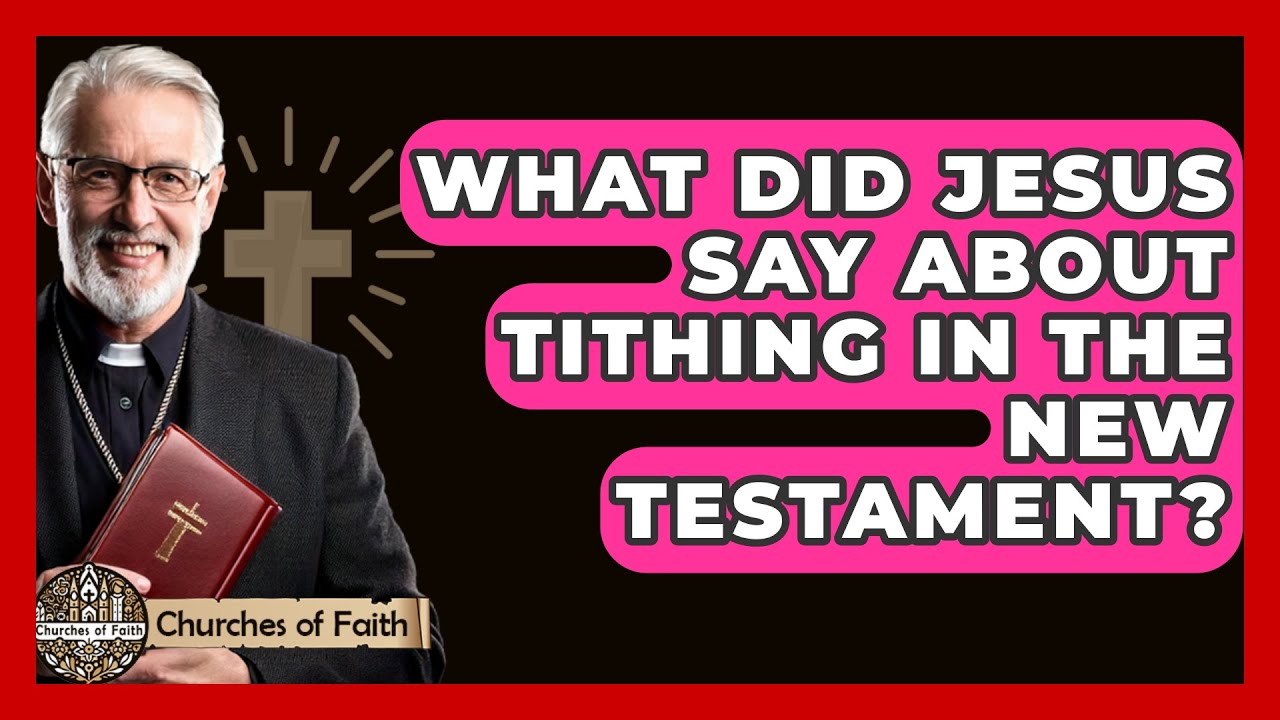 What Did Jesus Say About Tithing In The New Testament? - Churches Of ...