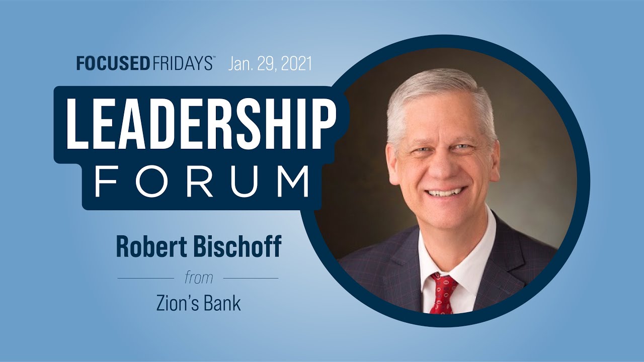 Leadership Forum: Robert Bischoff, Zions Bank - YouTube