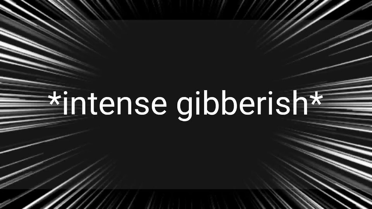 random gibberish. - YouTube