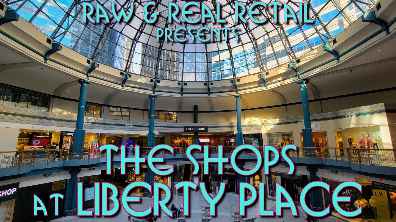 The Shops at Liberty Place - Raw & Real Retail - YouTube