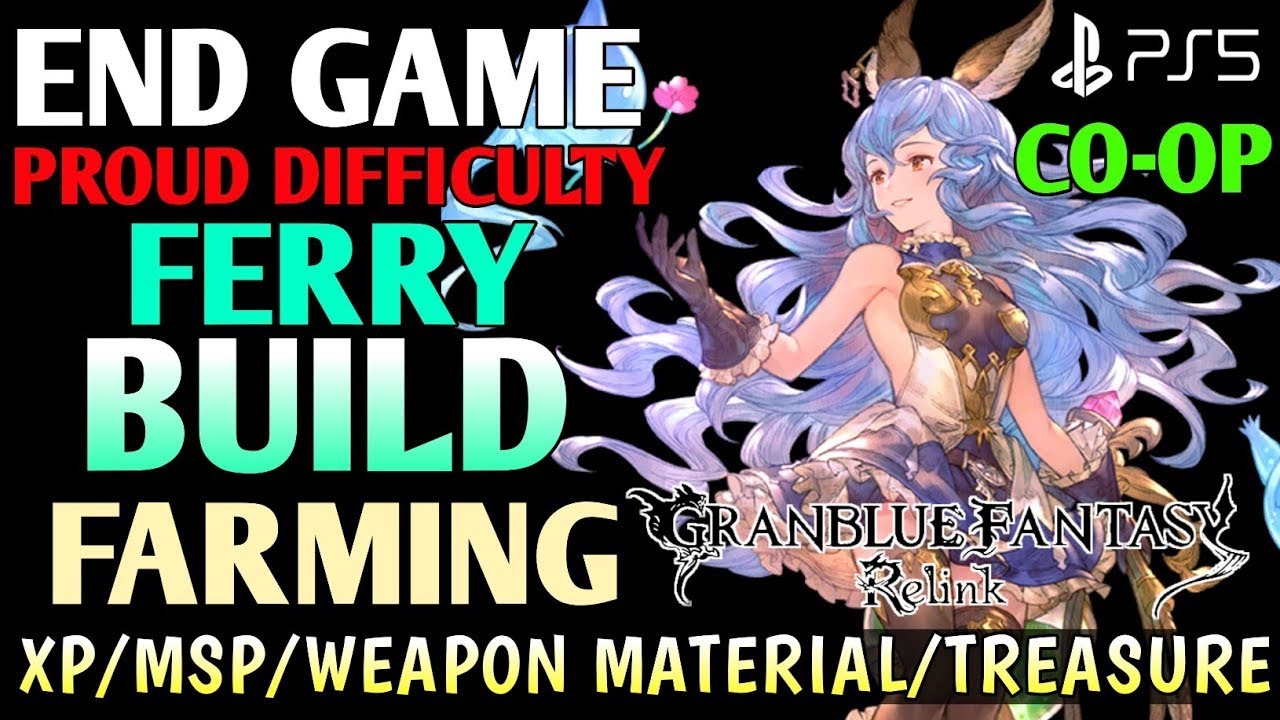 Ferry Build GRANBLUE FANTASY RELINK Endgame Farming | Granblue Fantasy ...