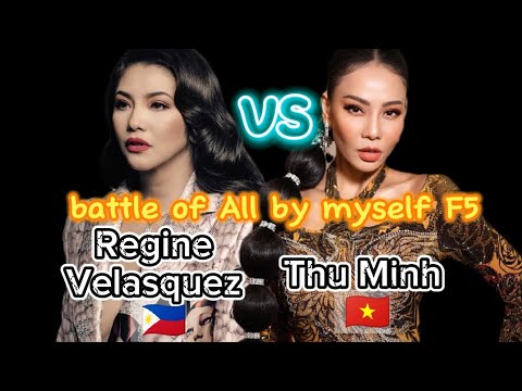 Regine Velasquez🇵🇭 vs Thu Minh🇻🇳 (All by myself F5)-mini battle - YouTube