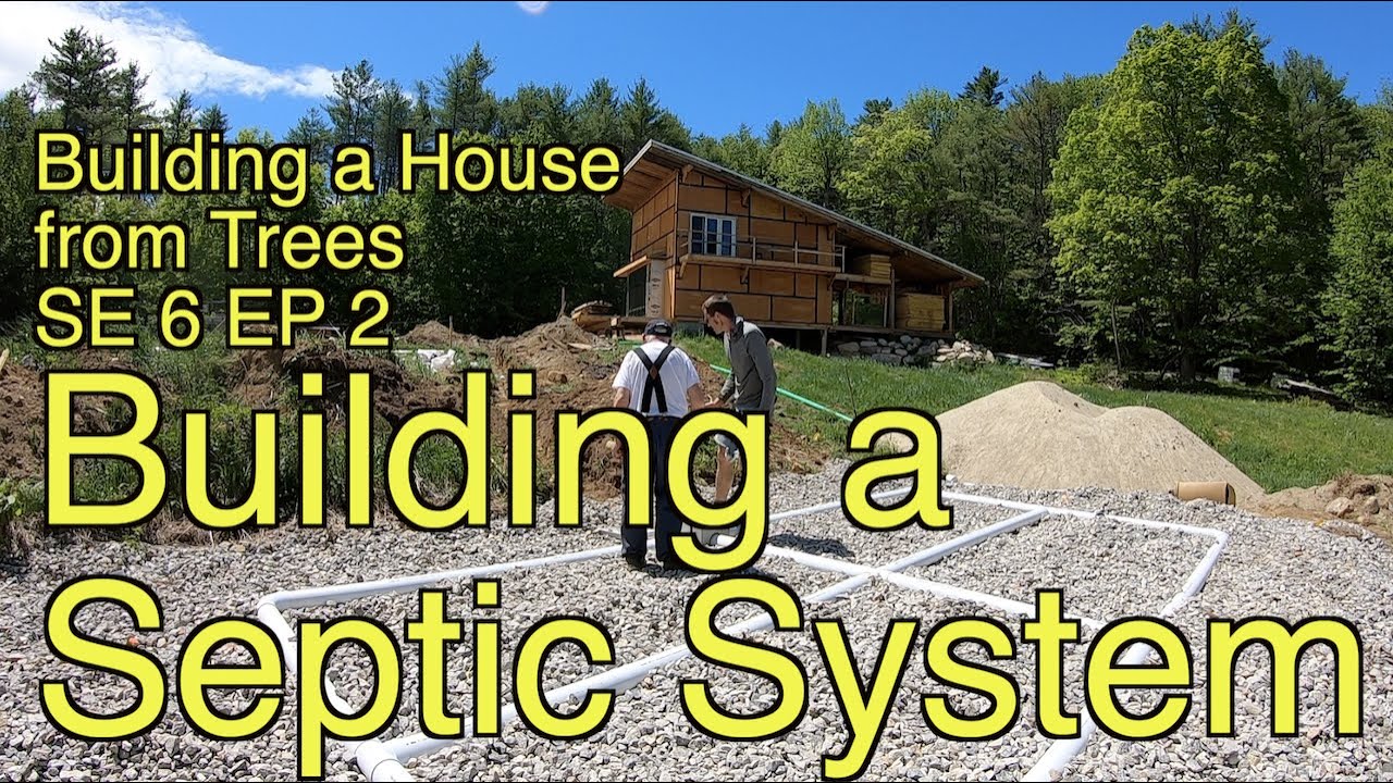 Building a House from Trees SE 6 EP 2 Building a Septic System - YouTube