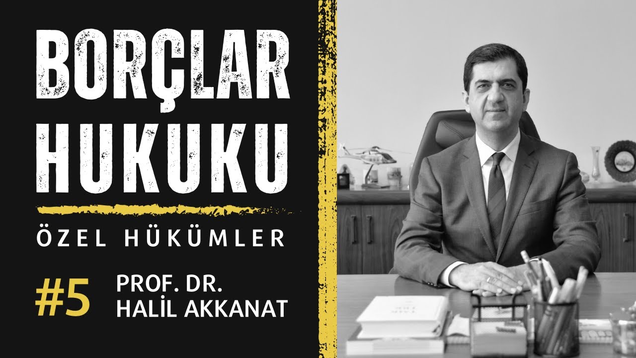 Prof. Dr. Halil Akkanat: Borçlar Hukuku Özel Hükümler-5: Eser ...