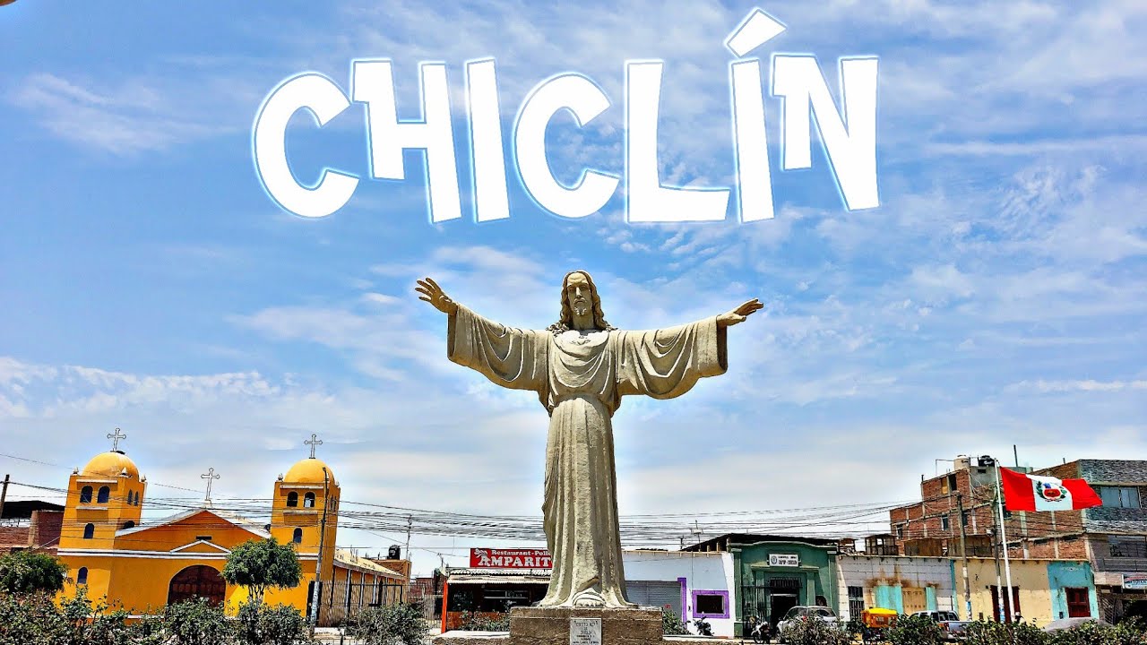 CHICLÍN: PLAZA PRINCIPAL Y CRISTO REY - YouTube