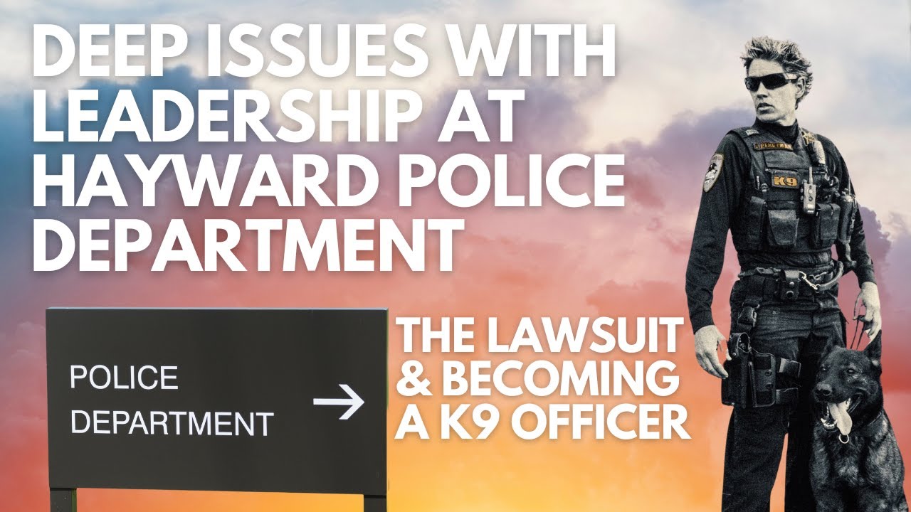 Deep issues with Leadership at Hayward Police Department, the Lawsuit ...