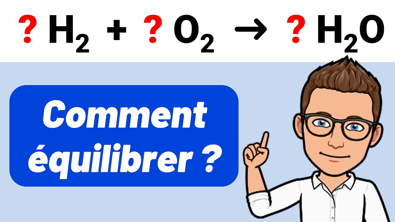 ÉQUILIBRER UNE ÉQUATION CHIMIQUE ? 🎯 Méthode simple ! H2 + O2 → H2O ...