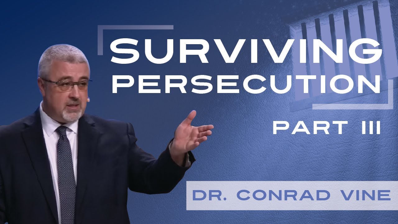 Surviving Persecution part 3 - Dr. Conrad Vine - YouTube