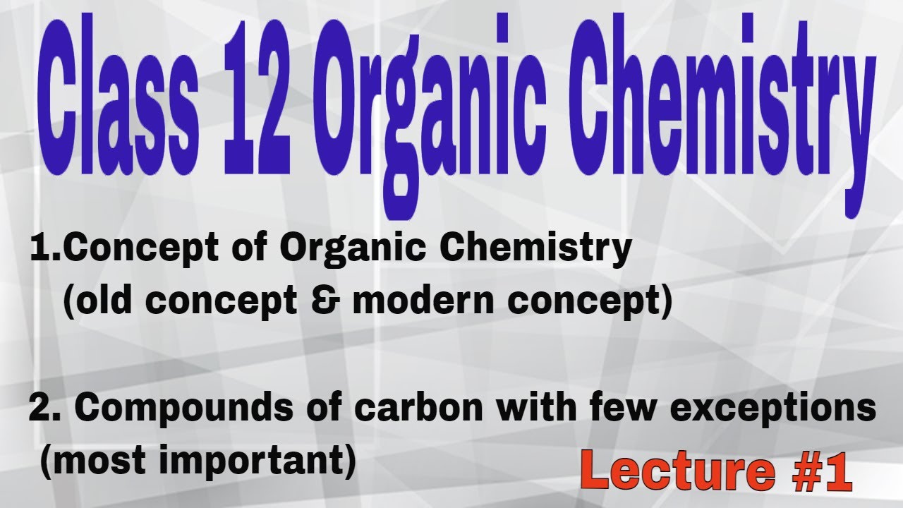Class 12 Chemistry Chapter Organic Compounds |Organic Chemistry Lecture ...