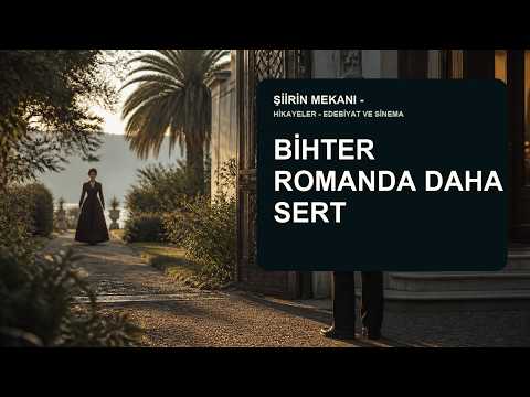 Aşk-ı Memnu: Romanın Bihter’i Diziden Neden Daha Tehlikeli?