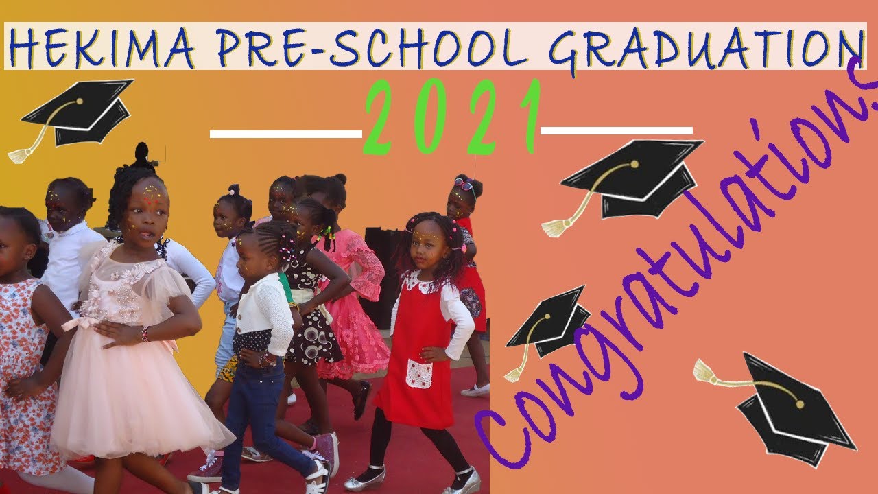 HEKIMA SCHOOL PRE~PRIMARY GRADUATION 2020~2021 - YouTube