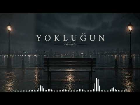 Yokluğun | Turkish Melodic Trap & Arabesk Pop | Emotional Turkish Song