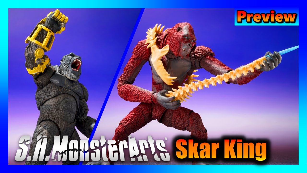 PREVIEW - SKAR KING Godzilla x Kong The New Empire SH Monsterarts ...
