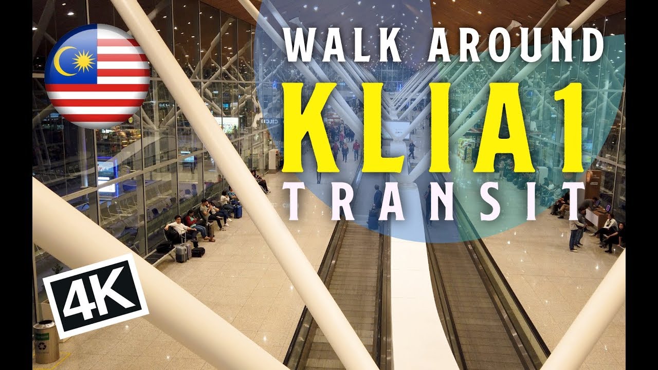 [4K]Walk Around KLIA1 - Transit in Kuala Lumpur Airport [Malaysia ...