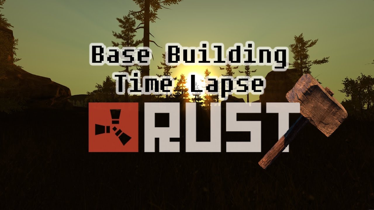 Base Building - Time Lapse | RUST - YouTube