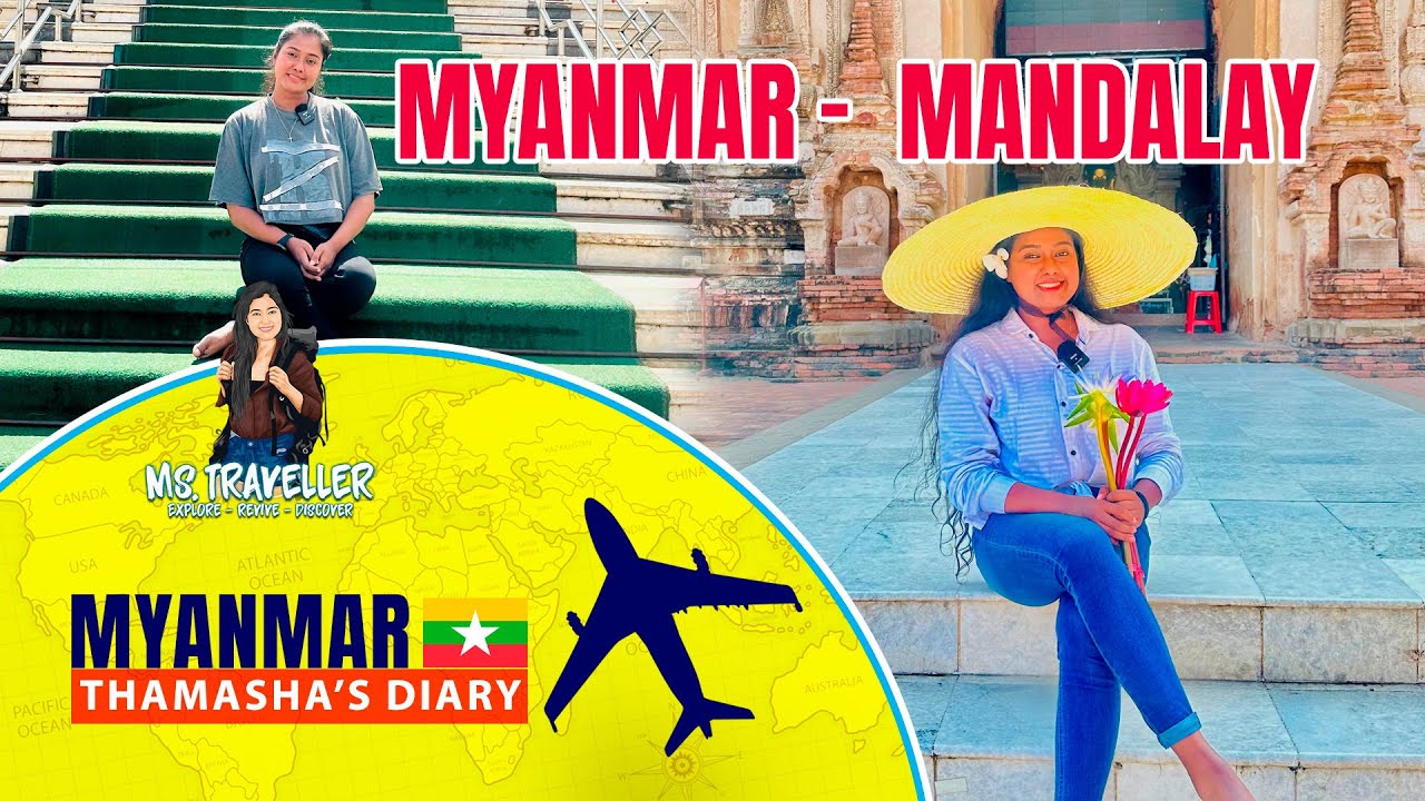 Ms. Traveller | Thamasha's Diary | Myanmar - Mandalay | 2023-12-23 ...