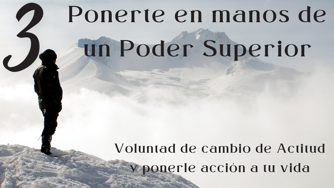 Entregando mi Voluntad y Vida a un Poder Superior para Transformar mi ...