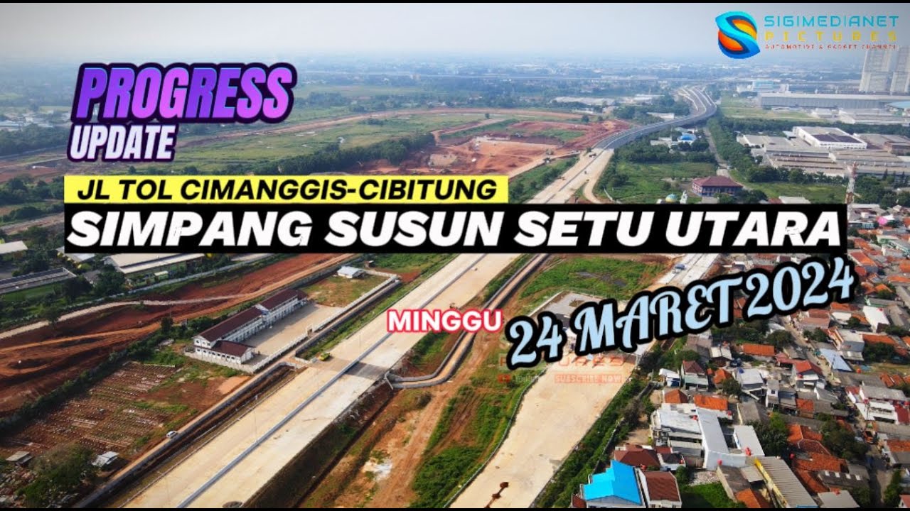 Progress Tol Cimanggis-Cibitung Simpang Susun Setu Utara ( 24 Maret ...