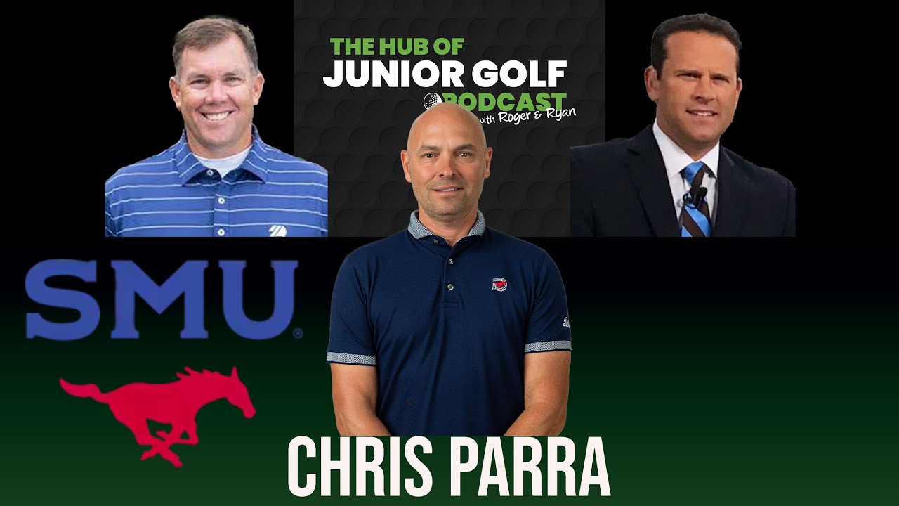 Hub of Junior Golf Podcast Episode 68: Chris Parra - YouTube