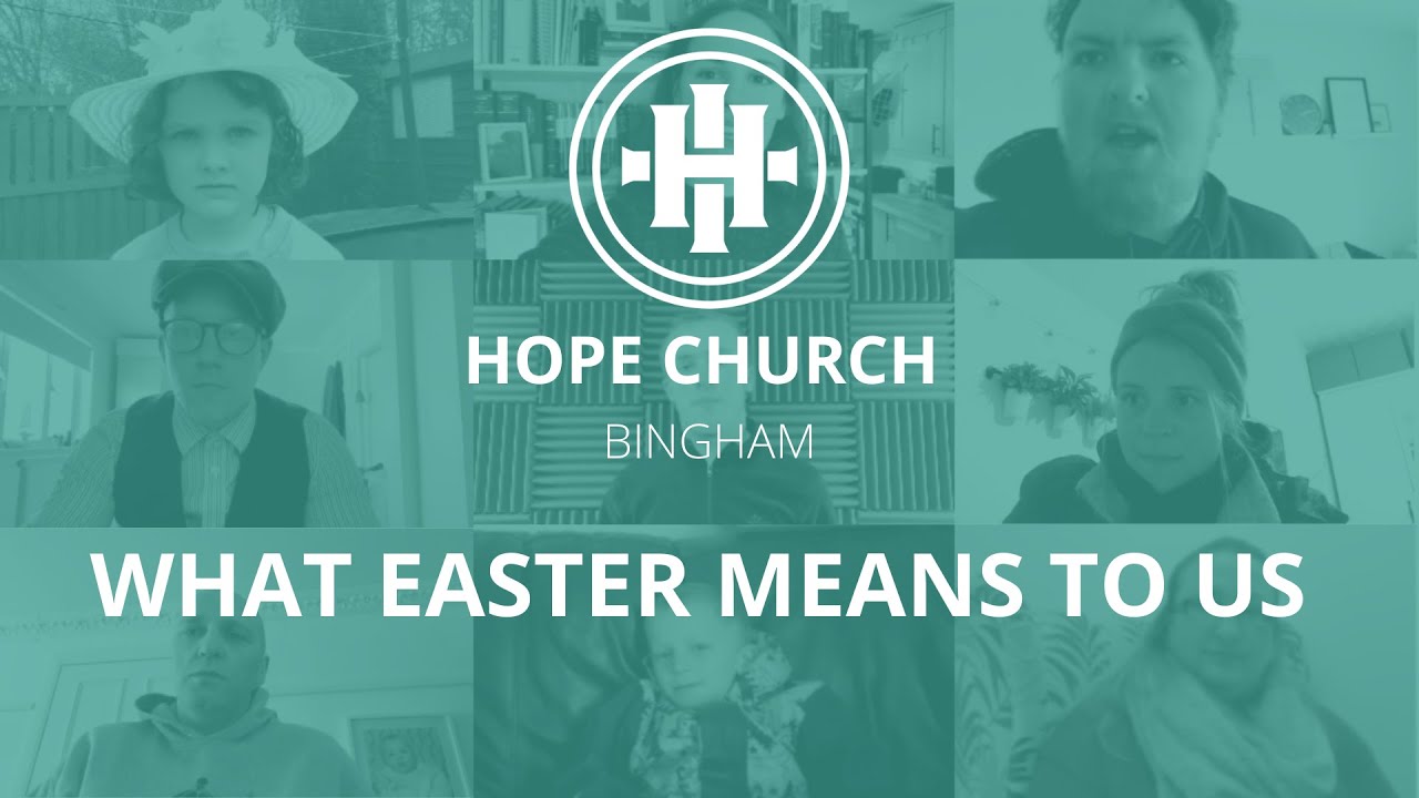 What Easter Means to Us | Hope Church Bingham - YouTube