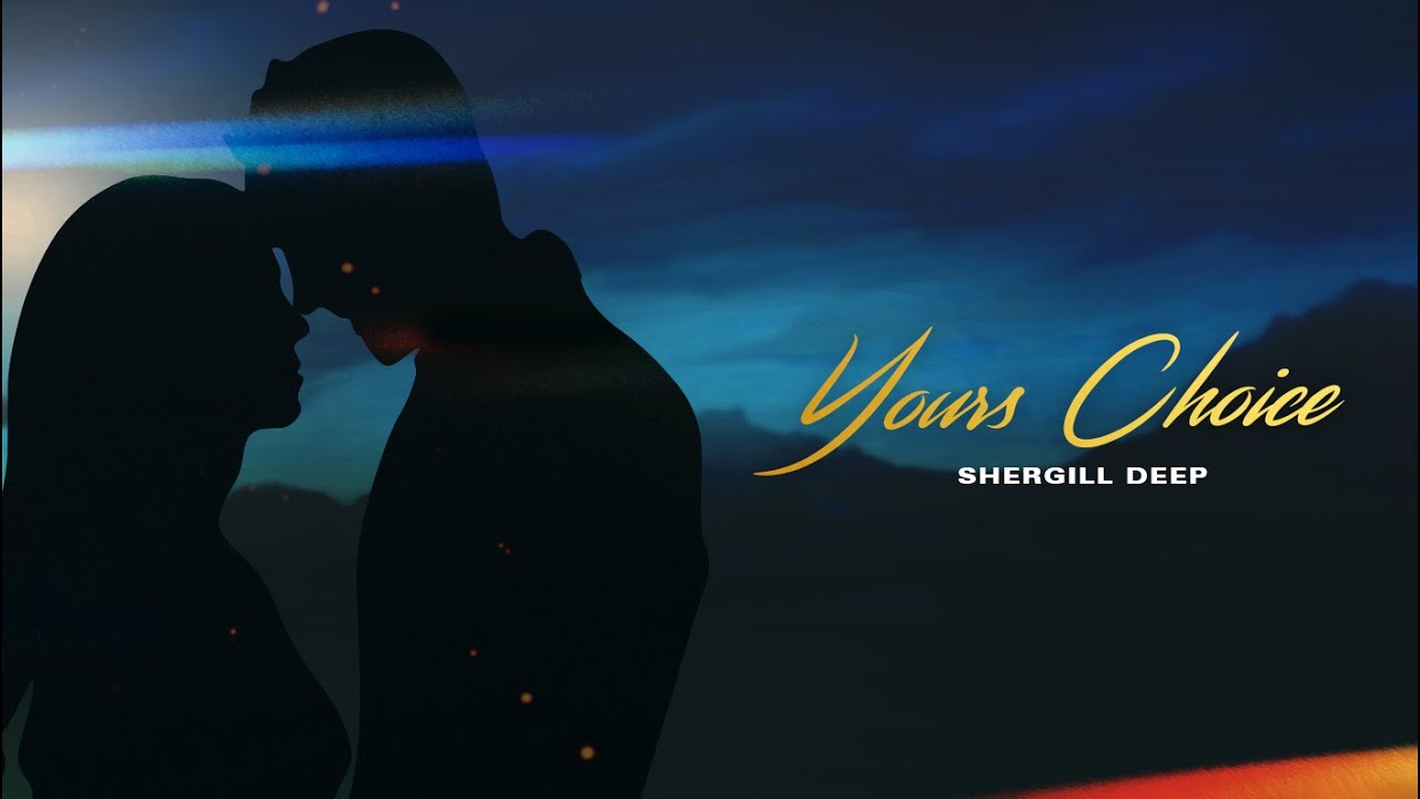 New Punjabi Song | Your Choice | Shergill Deep | Dollar Records ...