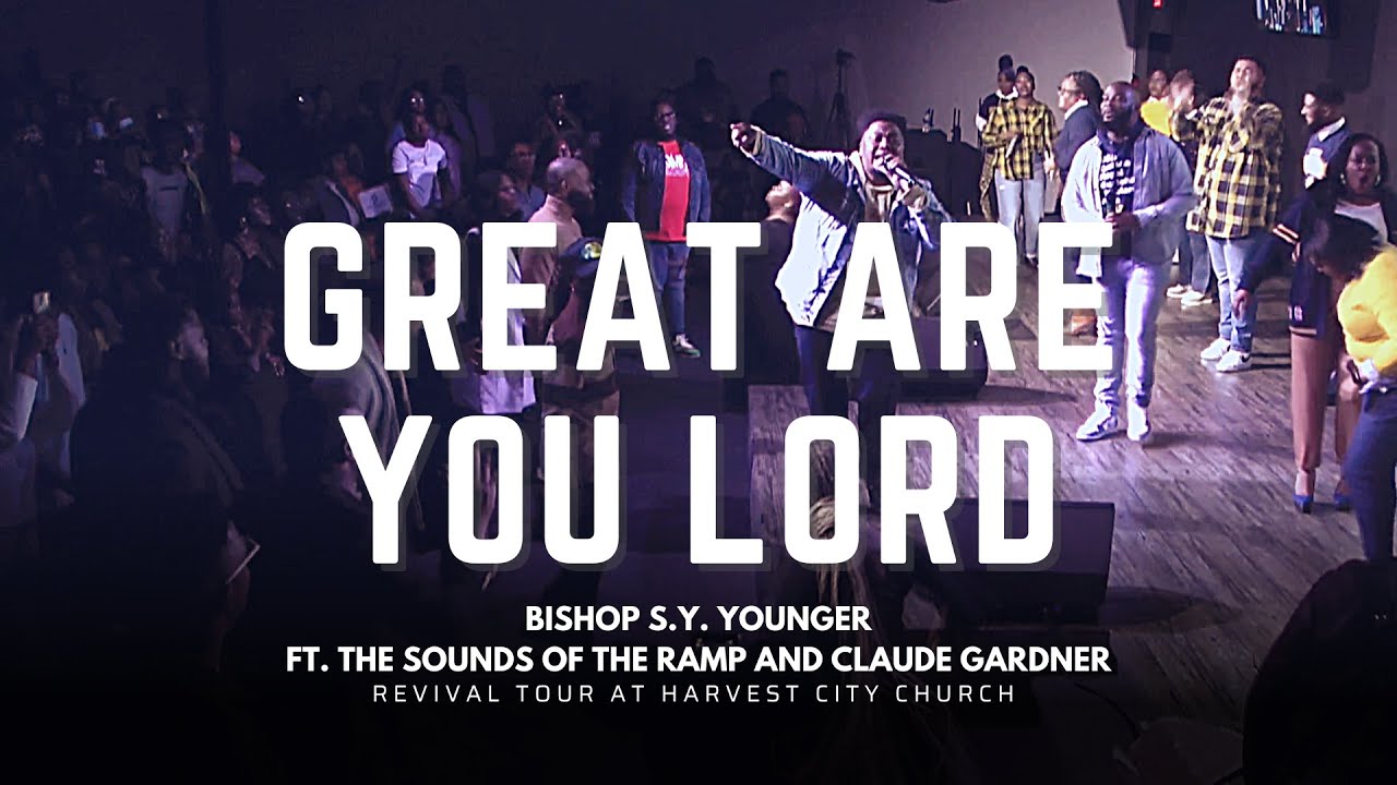 🔥 REVIVAL TOUR | Great Are You Lord | Bishop S. Y. Younger ft. The ...
