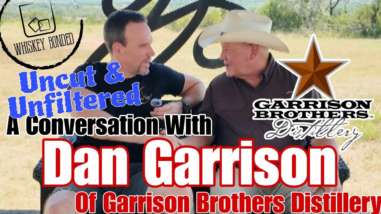 Uncut & Unfiltered: Dan Garrison, Founder Of Garrison Brothers ...