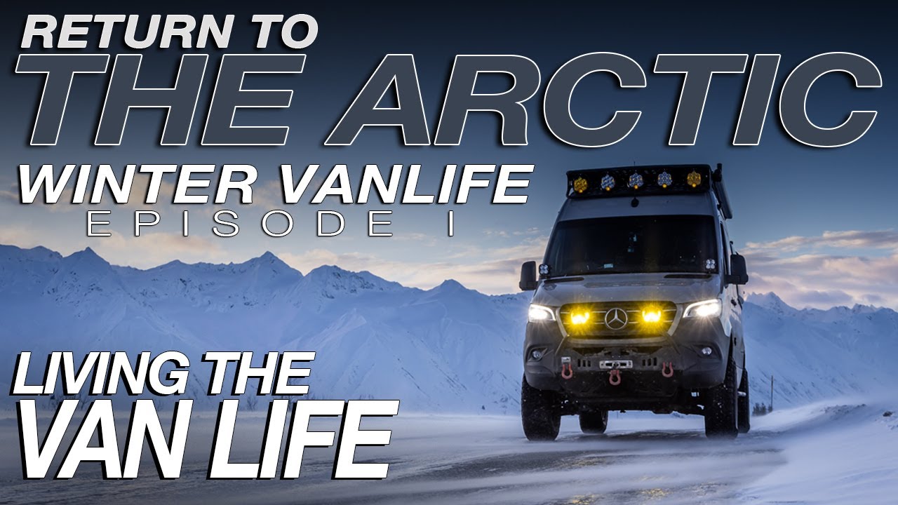 Episode I | Return to the Arctic: Winter Vanlife Expedition | Living ...