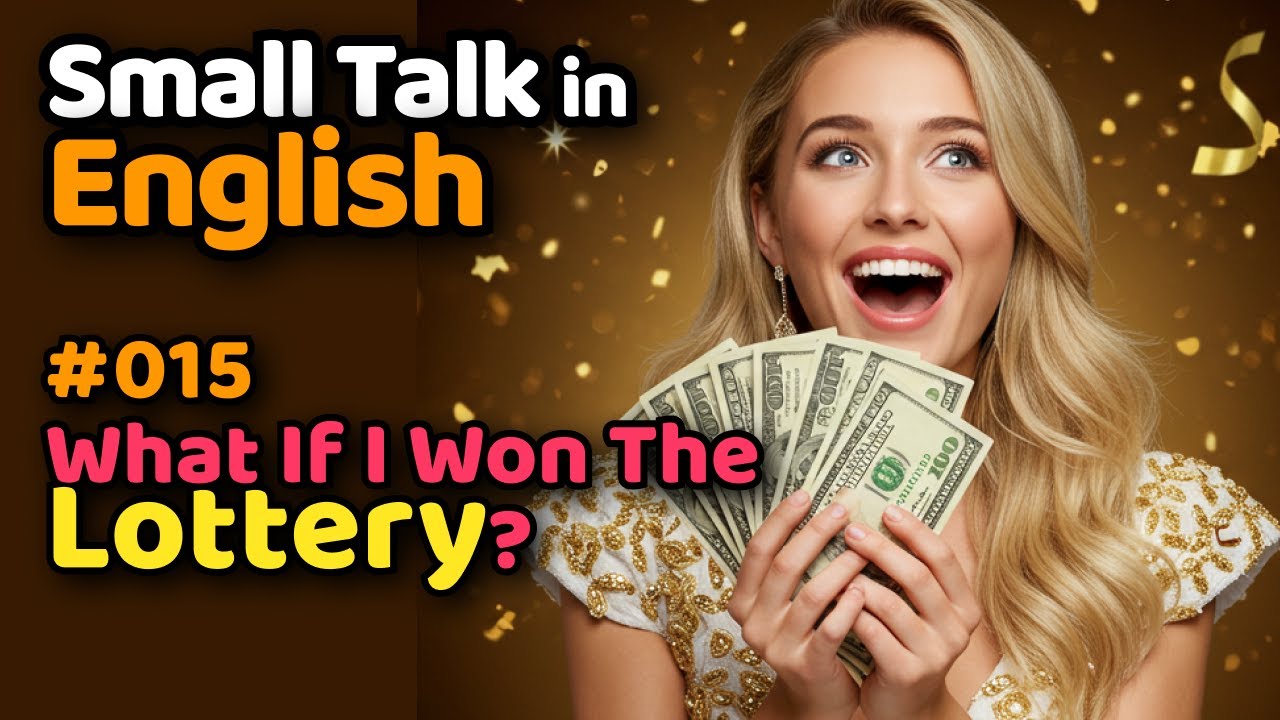 What If I Won The Lottery? | Small Talk in English - YouTube