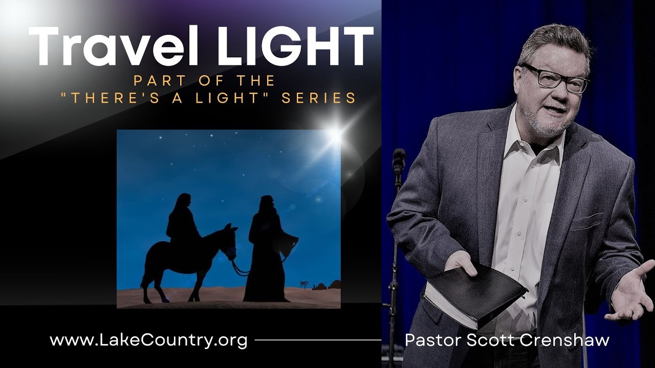 Travel LIGHT | Pastor Scott Crenshaw |Lake Country Church - YouTube