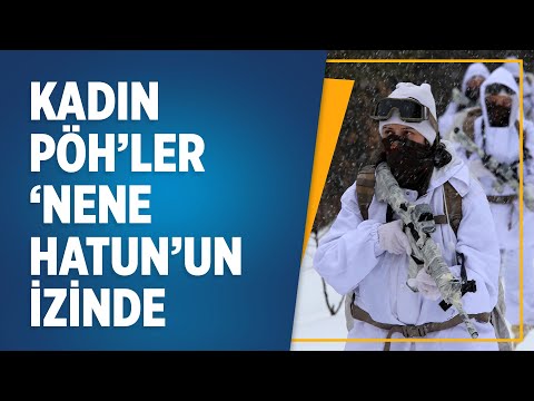 Kadın PÖH’ler ‘Nene Hatun’un izinde! Kadın özel harekatçılar operasyonlarını aralıksız sürdürüyor
