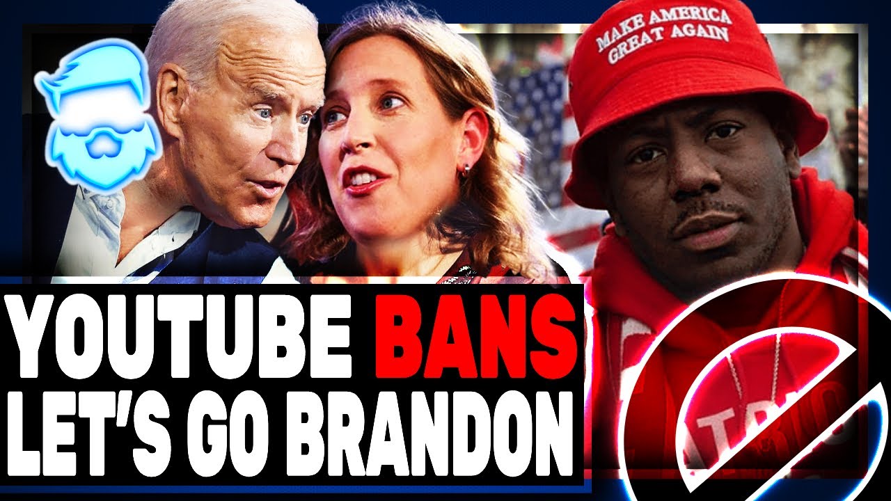 Youtube BANS "Let's Go Brandon" & Big Tech SQUASHES Criticism Of Joe ...