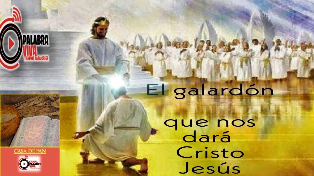 EL GALARDON QUE NOS DARA CRISTO JESUS - YouTube