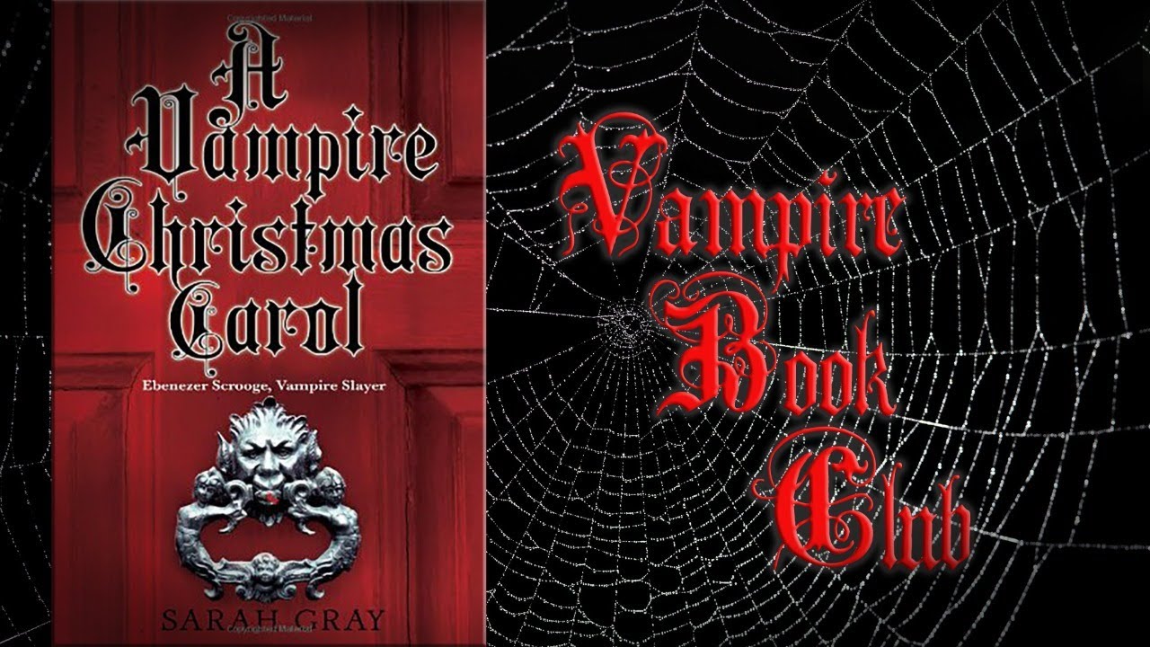 Vampire Book Club: A Vampire Christmas Carol - YouTube