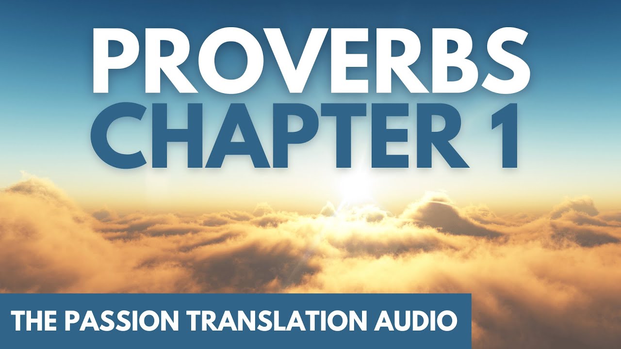 Proverbs 1 Audio Bible (The Passion Translation) w/ Text - YouTube