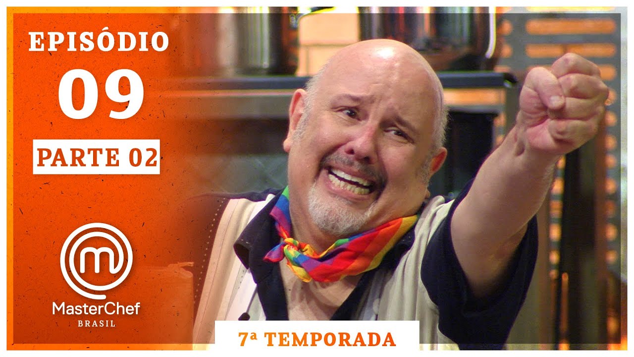 MASTERCHEF BRASIL (08/09/2020) | PARTE 2 | EP 09 | TEMP 07 - YouTube