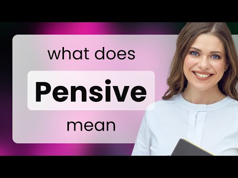 Pensive • PENSIVE meaning - YouTube