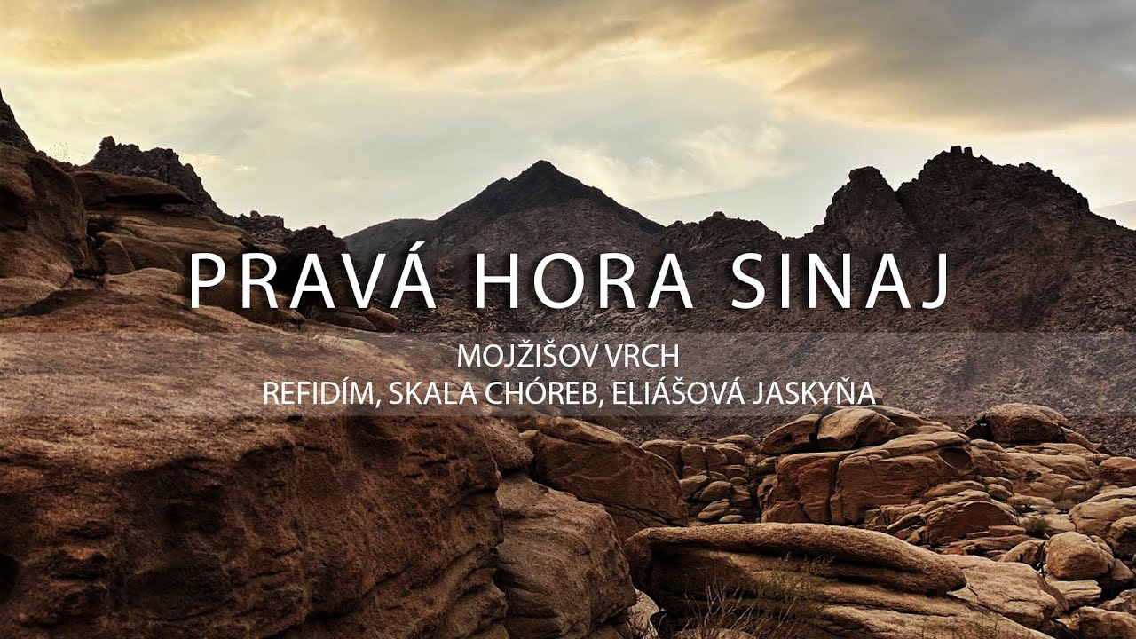 Pravá hora Sinaj (Mojžišov vrch) - Refidím, skala Chóreb, Eliášová ...
