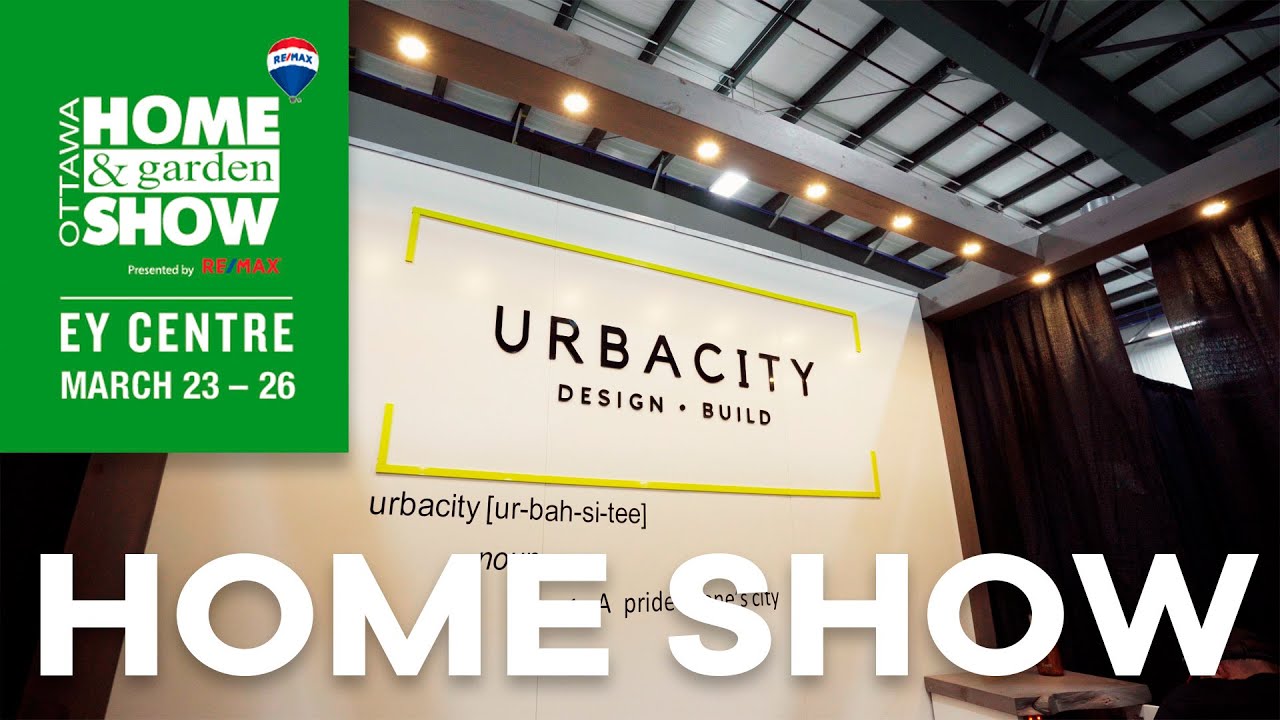 Ottawa Home & Garden Show 2023 - Urbacity Design Build - YouTube