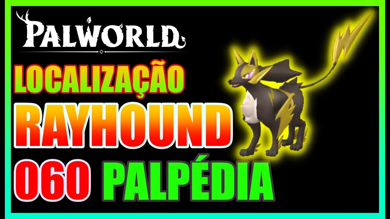 PALWORLD: PALPÉDIA 060, LOCALIZAÇÃO RAYHOUND - YouTube